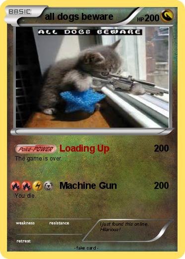 Pokémon all dogs beware - Loading Up - My Pokemon Card