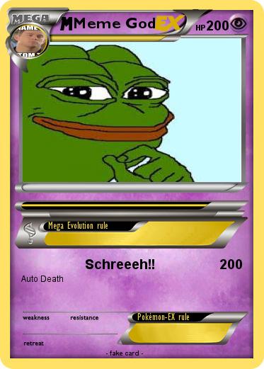 Pokémon Meme God 9 9 - Schreeeh!! - My Pokemon Card