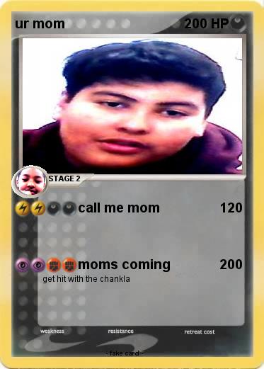 Pokémon ur mom 167 167 - call me mom - My Pokemon Card