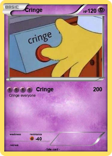Pokémon Cringe 108 108 - Cringe - My Pokemon Card