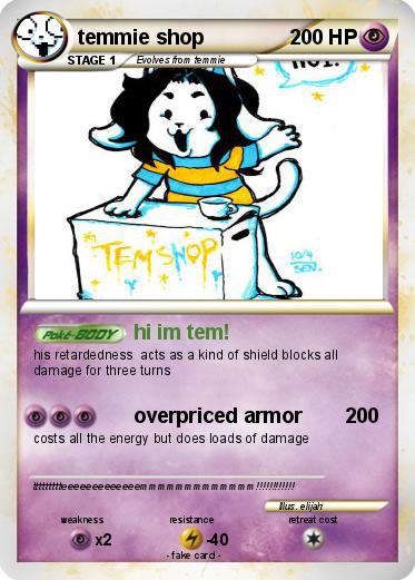 Pokémon temmie shop - hi im tem! - My Pokemon Card