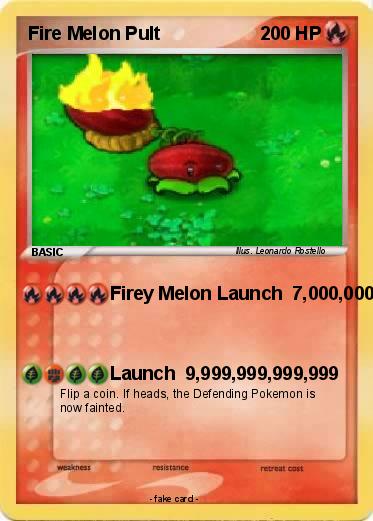 Pokémon Fire Melon Pult - Firey Melon Launch 7,000,000 - My Pokemon Card