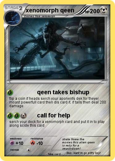 Pokémon xenomorph qeen - qeen takes bishup - My Pokemon Card