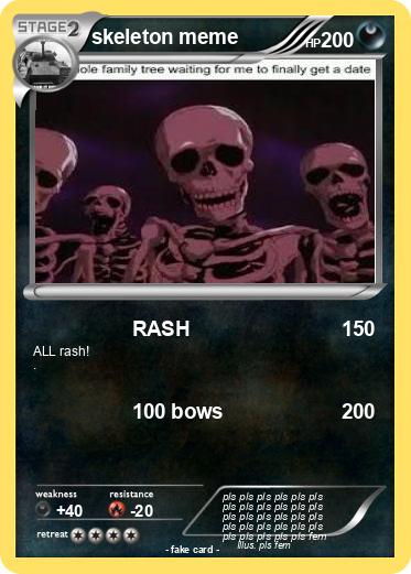 Pokémon skeleton meme 2nHP - RASH - My Pokemon Card