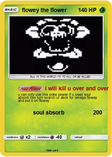 Pokémon flowey the flower 48 48 - i will kill u over and over - My ...