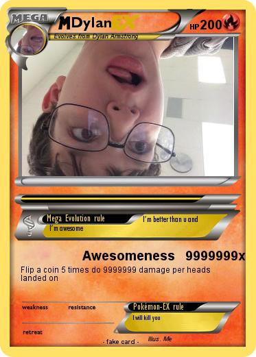 Pokémon Dylan 1085 1085 - Awesomeness 9999999x - My Pokemon Card