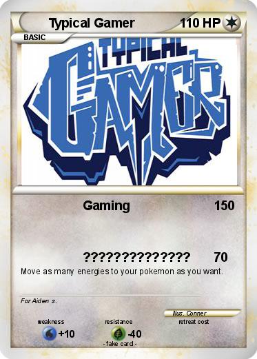 Pokémon Typical Gamer - Gaming - My Pokemon Card