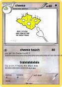 Pokémon cheese touch 5 5 - cheese touch - My Pokemon Card
