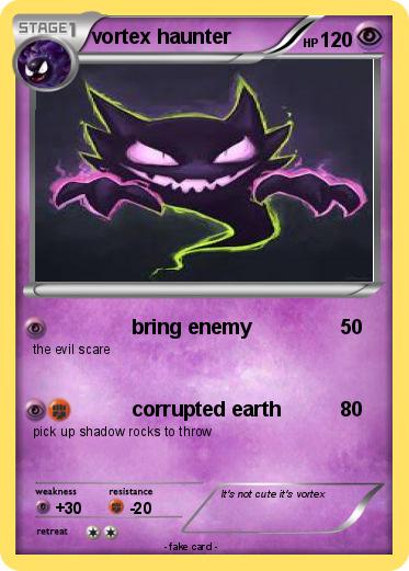 Pokémon vortex haunter - bring enemy - My Pokemon Card