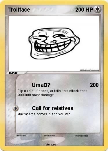 Pokémon Trollface 262 262 - UmaD? - My Pokemon Card