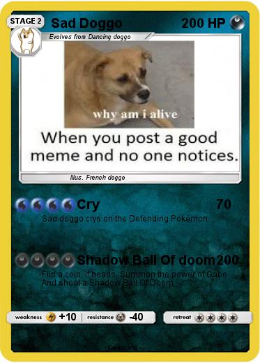 Pokémon Sad Doggo 1 1 - Cry - My Pokemon Card