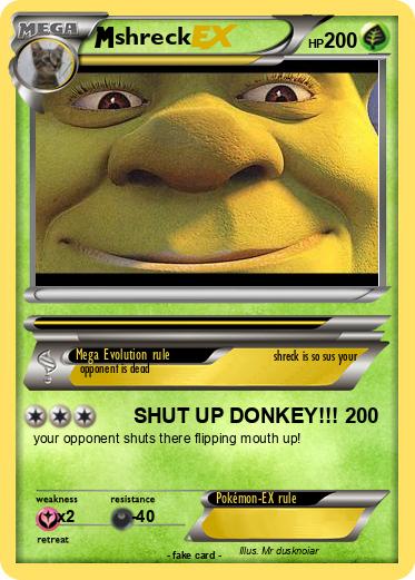 Pokémon shreck 108 108 - SHUT UP DONKEY!!! - My Pokemon Card