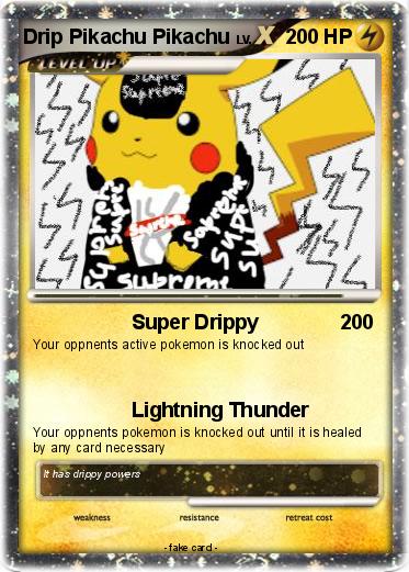 Pokémon Drip Pikachu Pikachu - Super Drippy - My Pokemon Card