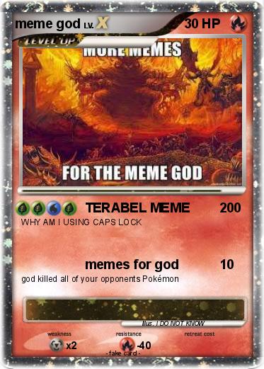Pokémon meme god 28 28 - TERABEL MEME - My Pokemon Card
