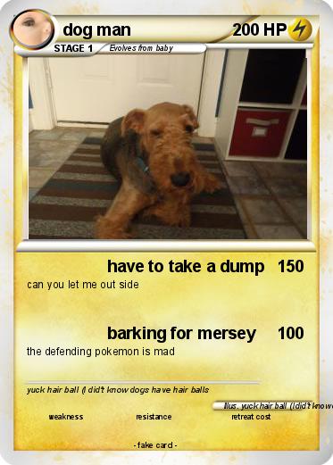 Pokémon dog man 17 17 - have to take a dump - My Pokemon Card