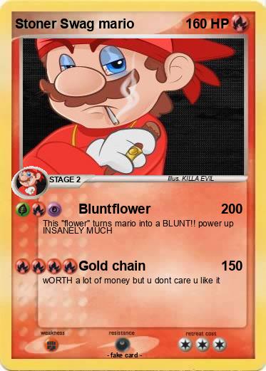 Pokémon Stoner Swag mario - Bluntflower - My Pokemon Card