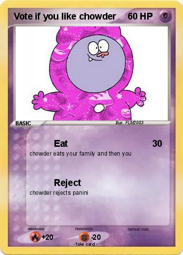 Pokémon Vote if you like chowder - Eat - My Pokemon Card
