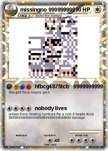 Pokémon missingno 999999999 1 1 - hfbcg4875tcb 9999999999 - My Pokemon Card