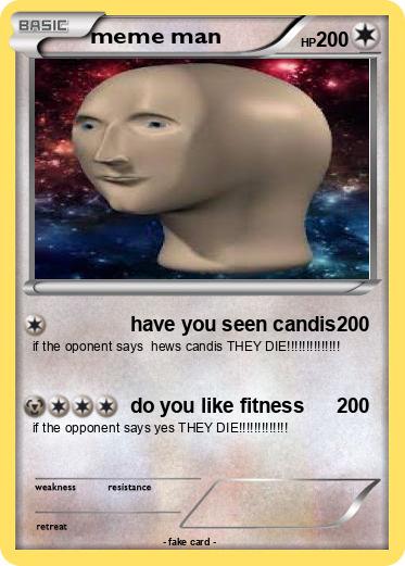 Pokémon meme man 79 79 - have you seen candis - My Pokemon Card