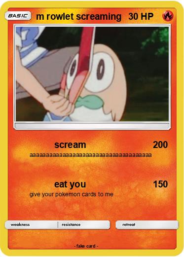 Pokémon m rowlet screaming - scream - My Pokemon Card