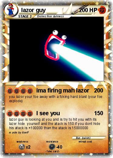 Pokémon lazor guy 2 2 - ima firing mah lazor - My Pokemon Card