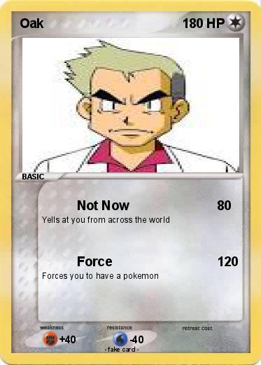 Pokémon Oak 29 29 - Not Now - My Pokemon Card