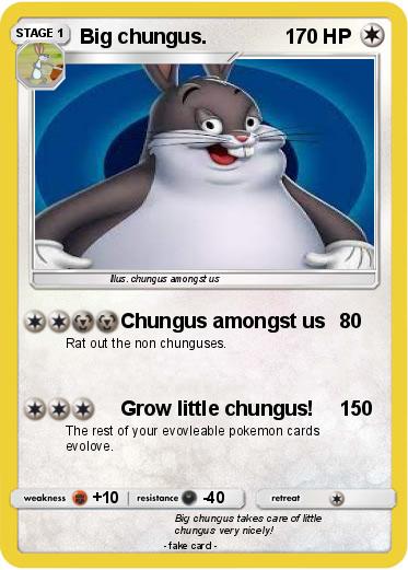 Pokémon Big chungus 955 955 - Chungus amongst us - My Pokemon Card
