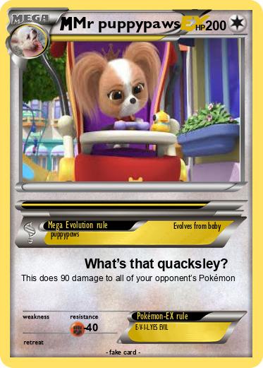 Pokémon Mr puppypaws - What’s that quacksley? - My Pokemon Card