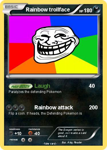 Pokémon Rainbow trollface 1 1 - Laugh - My Pokemon Card
