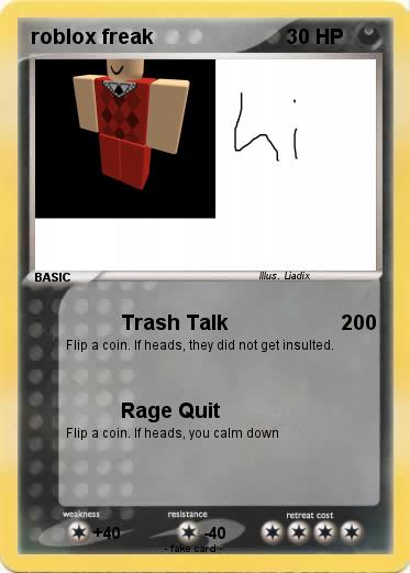 Pokémon roblox freak 1 1 - Trash Talk - My Pokemon Card