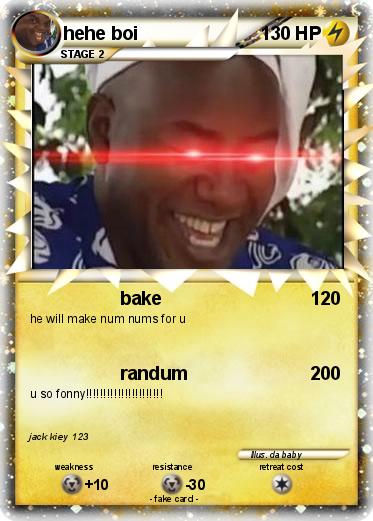 Pokémon hehe boi 8 8 - bake - My Pokemon Card