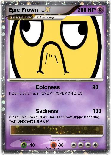 Pokémon Epic Frown 7 7 - Epicness - My Pokemon Card