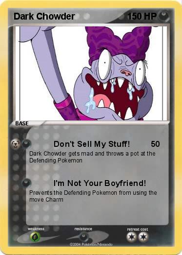 Pokémon Dark Chowder - Don't Sell My Stuff! - My Pokemon Card