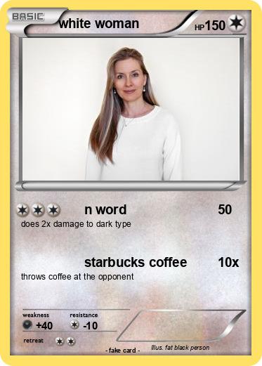 Pokémon white woman - n word - My Pokemon Card