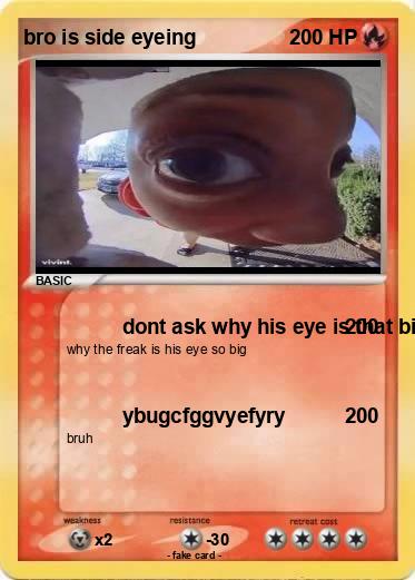 Pokémon bro is side eyeing - dont ask why his eye is that big - My ...