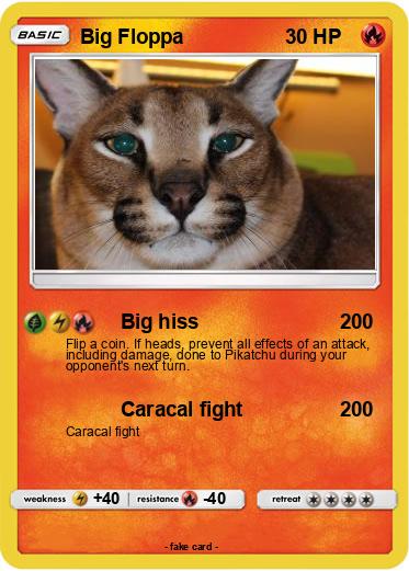 Pokémon Big Floppa 80 80 - Big hiss - My Pokemon Card