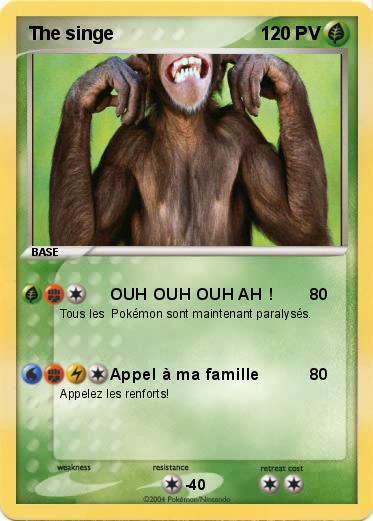 Pokémon The singe - OUH OUH OUH AH ! - Ma carte Pokémon