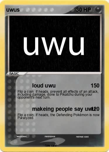 Pokémon uwus - loud uwu - My Pokemon Card