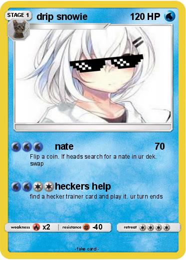 Pokémon drip snowie - nate - My Pokemon Card