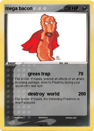 Pokémon mega bacon - greas trap - My Pokemon Card