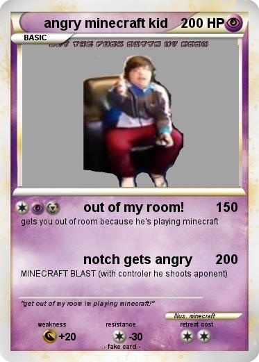 Pokémon angry minecraft kid - out of my room! - My Pokemon Card