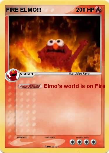 Pokémon FIRE ELMO 4 4 - Elmo's world is on Fire - My Pokemon Card