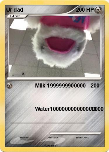Pokémon Ur dad 30 30 - Milk 1999999900000 - My Pokemon Card