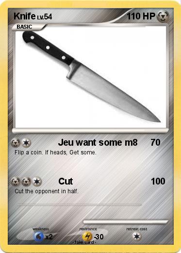 Pokémon Knife 166 166 - Jeu want some m8 - My Pokemon Card