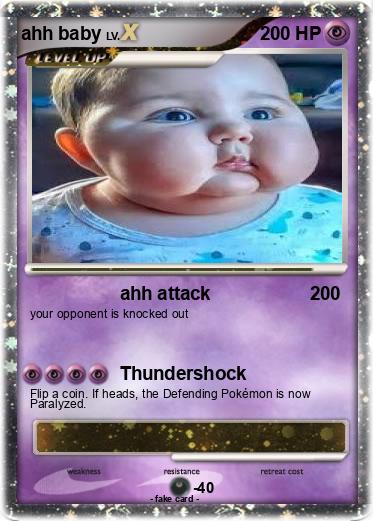 Pokémon ahh baby 1 1 - ahh attack - My Pokemon Card