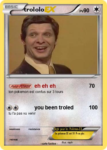 Pokémon trololo 113 113 - eh eh eh - Ma carte Pokémon