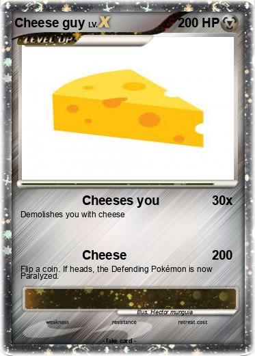 Pokémon Cheese guy 9 9 - Cheeses you - My Pokemon Card