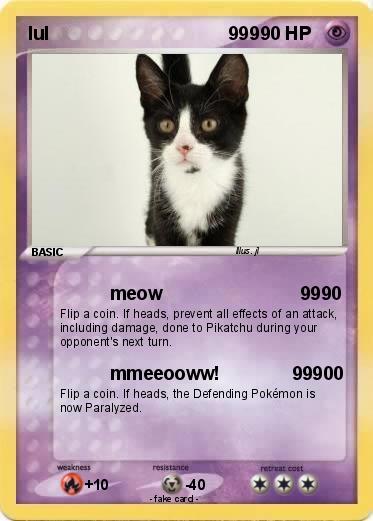 Pokémon lul 999 999 - meow 9990 - My Pokemon Card