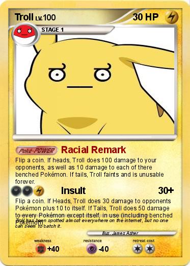 Pokémon Troll 36 36 - Racial Remark - My Pokemon Card