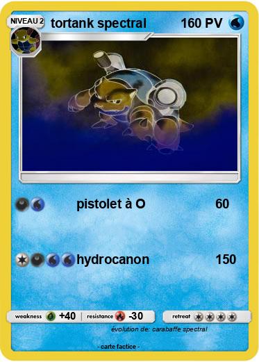 Pokémon tortank spectral - pistolet à O - Ma carte Pokémon